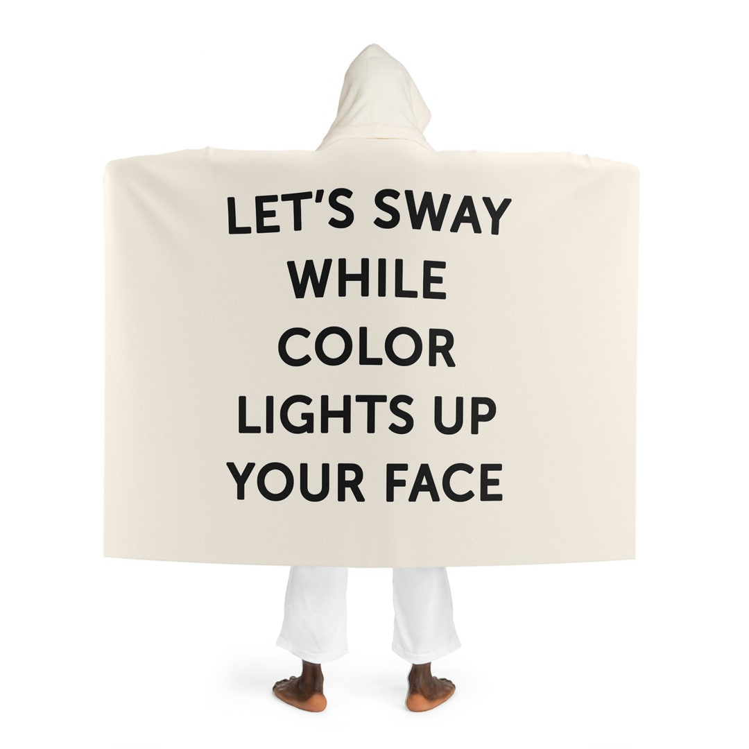 Let's Sway While Color Lights up Your Face Bowie Quote Hooded Sherpa ...