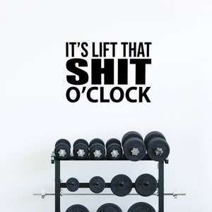 It's Lift That SHIT O'clock Fitness Wall Decal, Gym Wall Decal ...