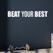 BEAT YOUR BEST, Gym Wall Decal, College Sports Decor, Gym Decor Idea ...