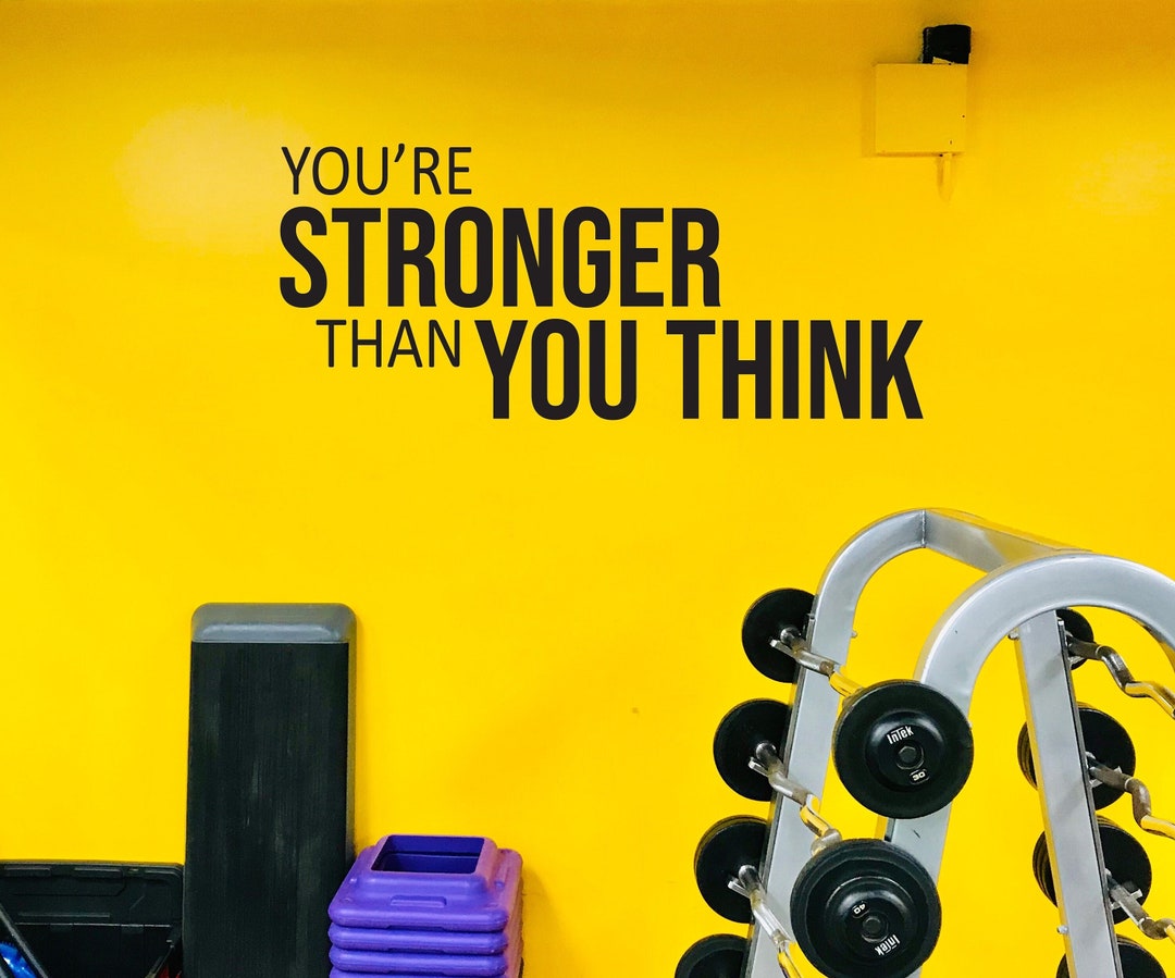You're STRONGER Than YOU THINK Gym Wall Decal, Fitness Decor Ideas, Gym ...