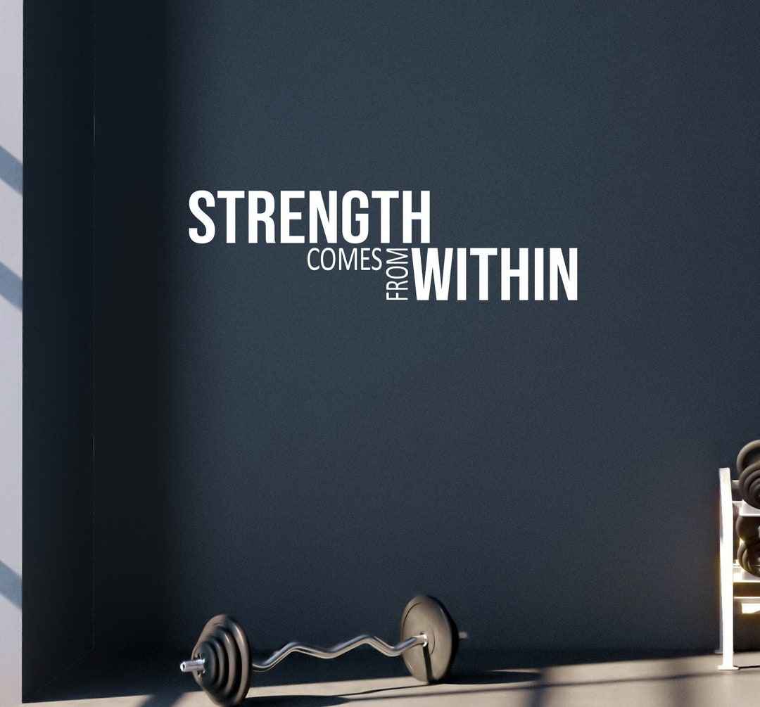 STRENGTH Comes From WITHIN Gym Wall Decal, Fitness Wall Decal, Physical ...
