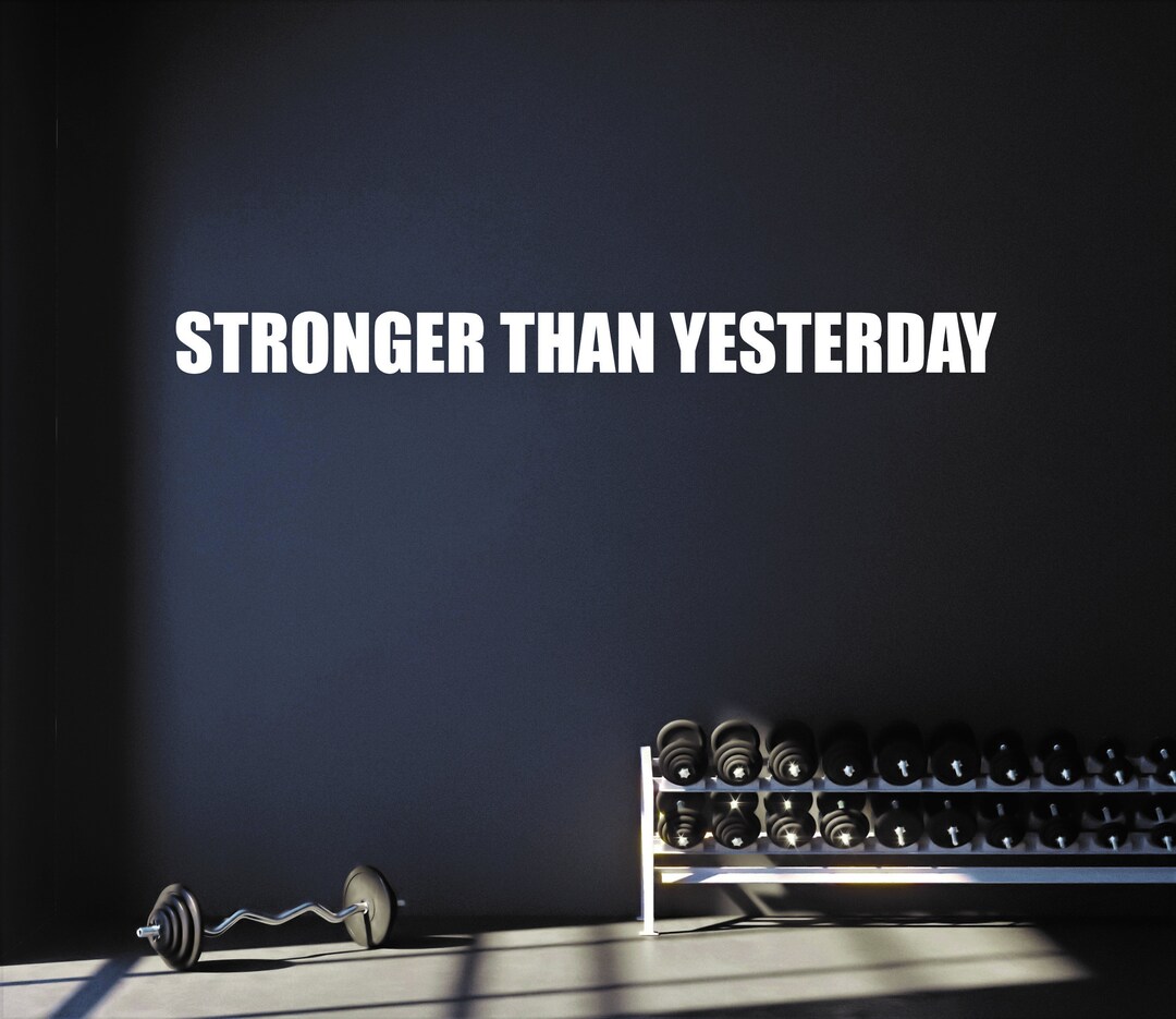 Fitness Studio Decor, STRONGER THAN YESTERDAY Wall Decal, Gym Wall ...
