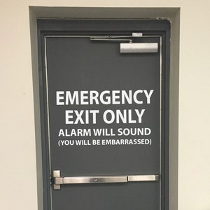 Funny Door Sign, EMERGENCY EXIT ONLY Alarm Will Sound You Will Be ...