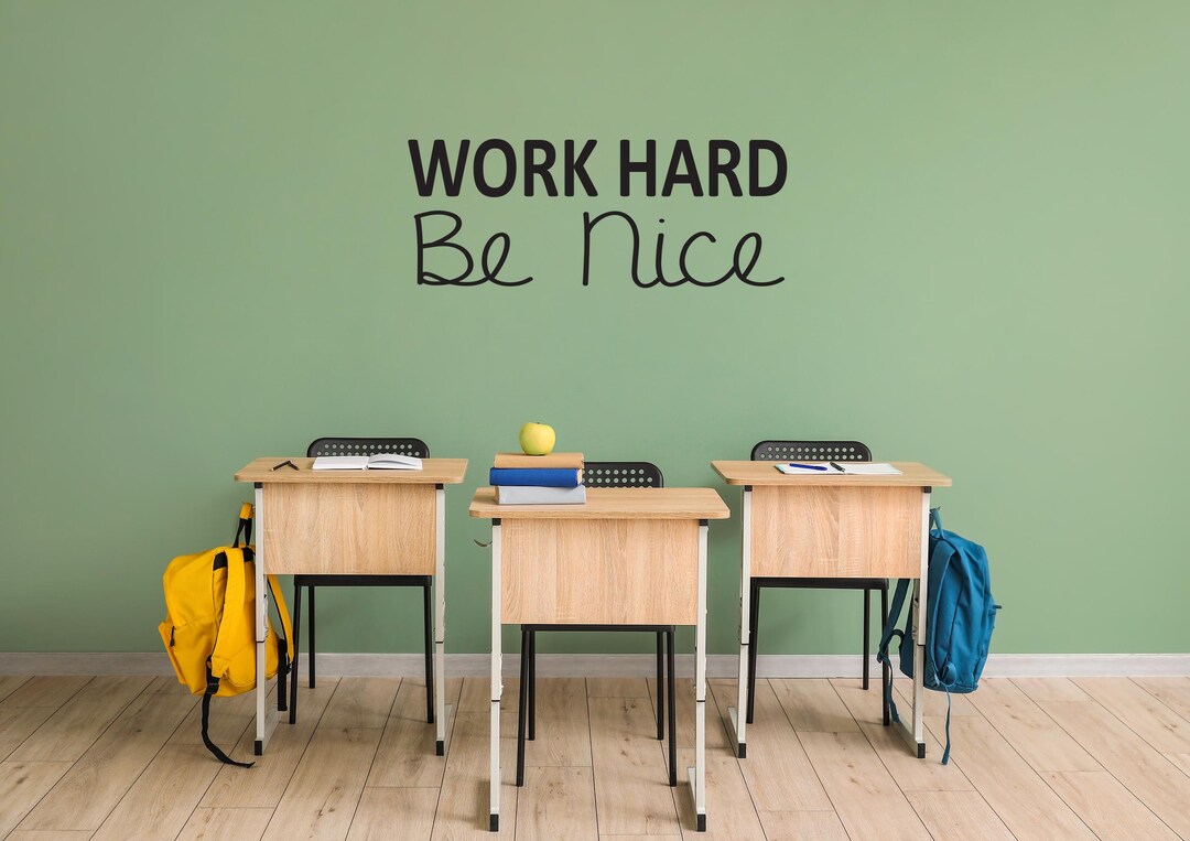 Classroom Wall Decor, Work Hard. Be Nice. Classroom Wall Decal. Wall ...