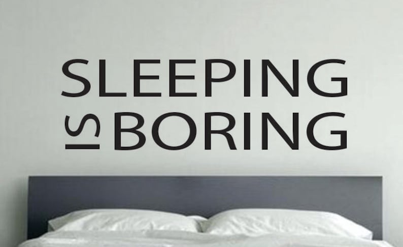 Sleeping is Boring Wall Decal, Kids Room Wall Decor - Etsy
