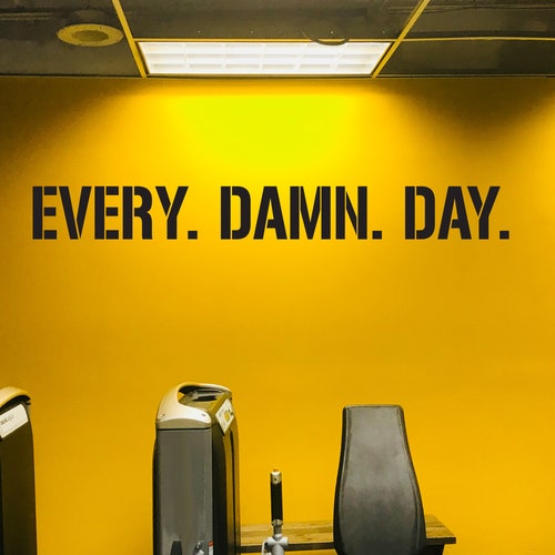 EVERY. DAMN. DAY. Gym Wall Decal Idea Gym Quote Decor - Etsy