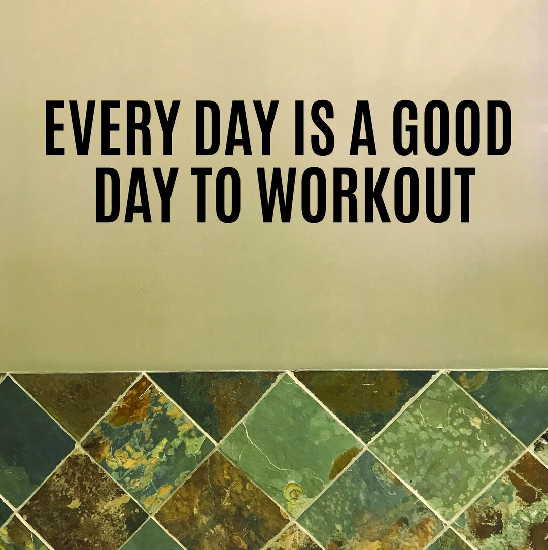 Work Out Decor, Gym Wall Decal, Gym Design, Gym Sign, Every Day is a ...