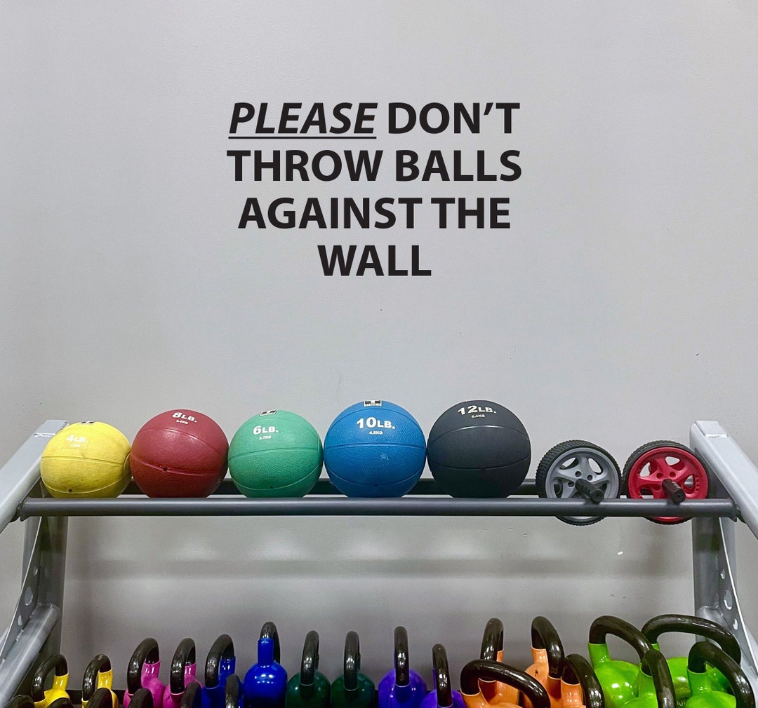 PLEASE Don't Throw Balls Against the Wall Decal/sticker, Gym Decal ...