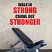 Gym Entrance Sign, Walk in Strong Crawl Out Stronger, Gym Set up Ideas ...