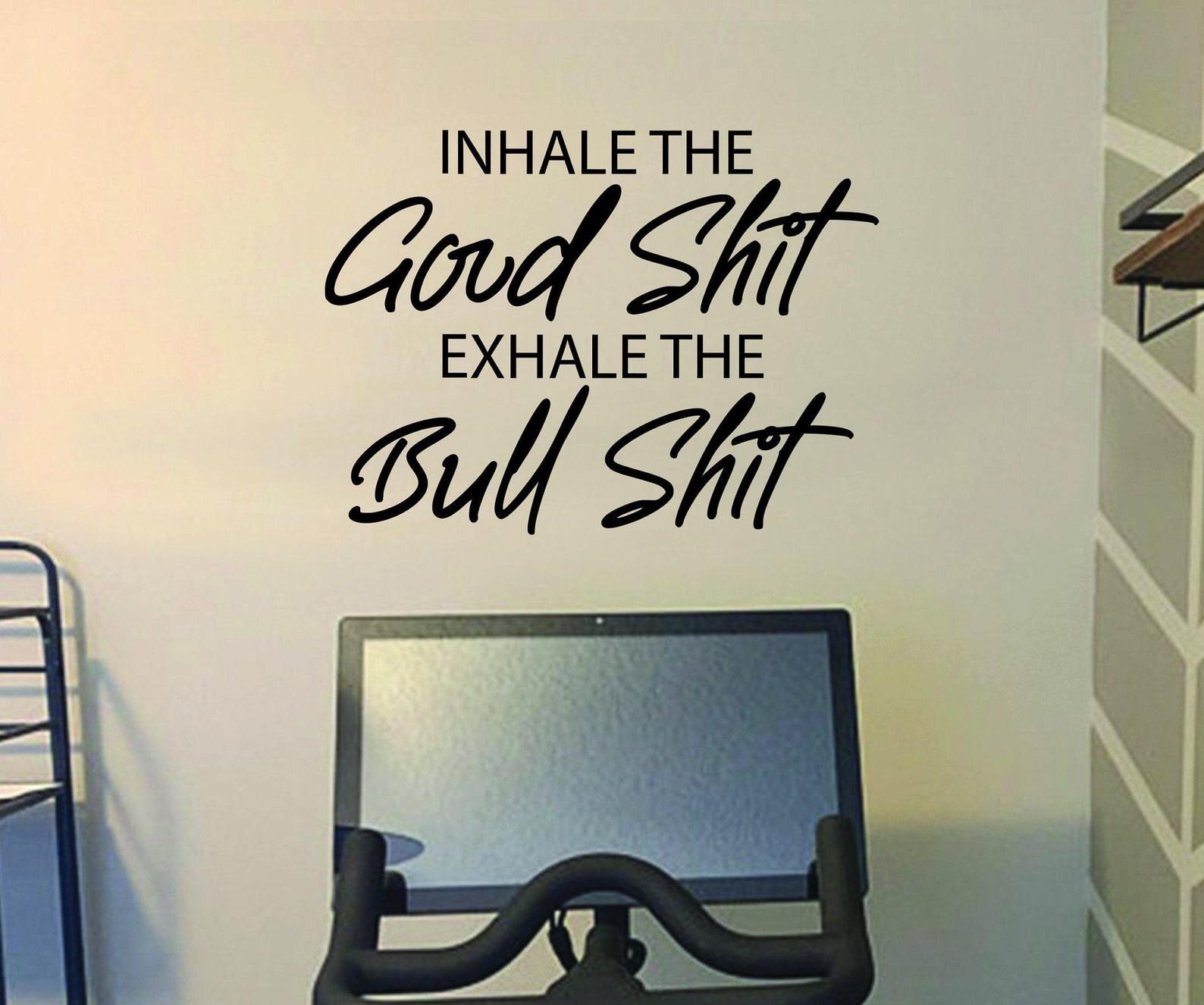 Inhale the GOOD SHIT Exhale the BULL Shit, Cycling Wall Decal, Fitness ...