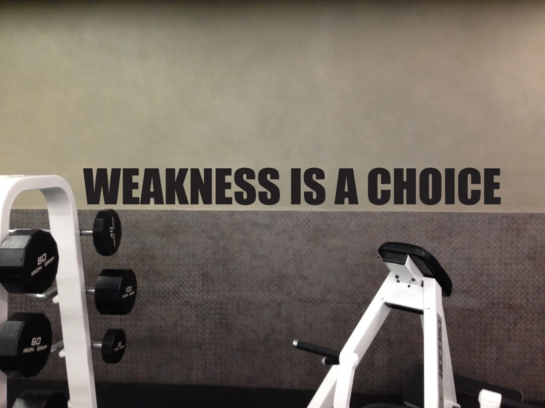 Gym Art Wall Sticker, Weakness is a Choice - Etsy