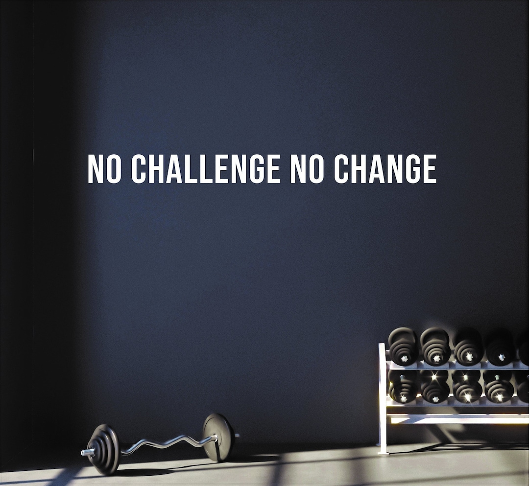 No Challenge No Change Gym Decor Ideas, Gym Design Ideas, Ideas for ...