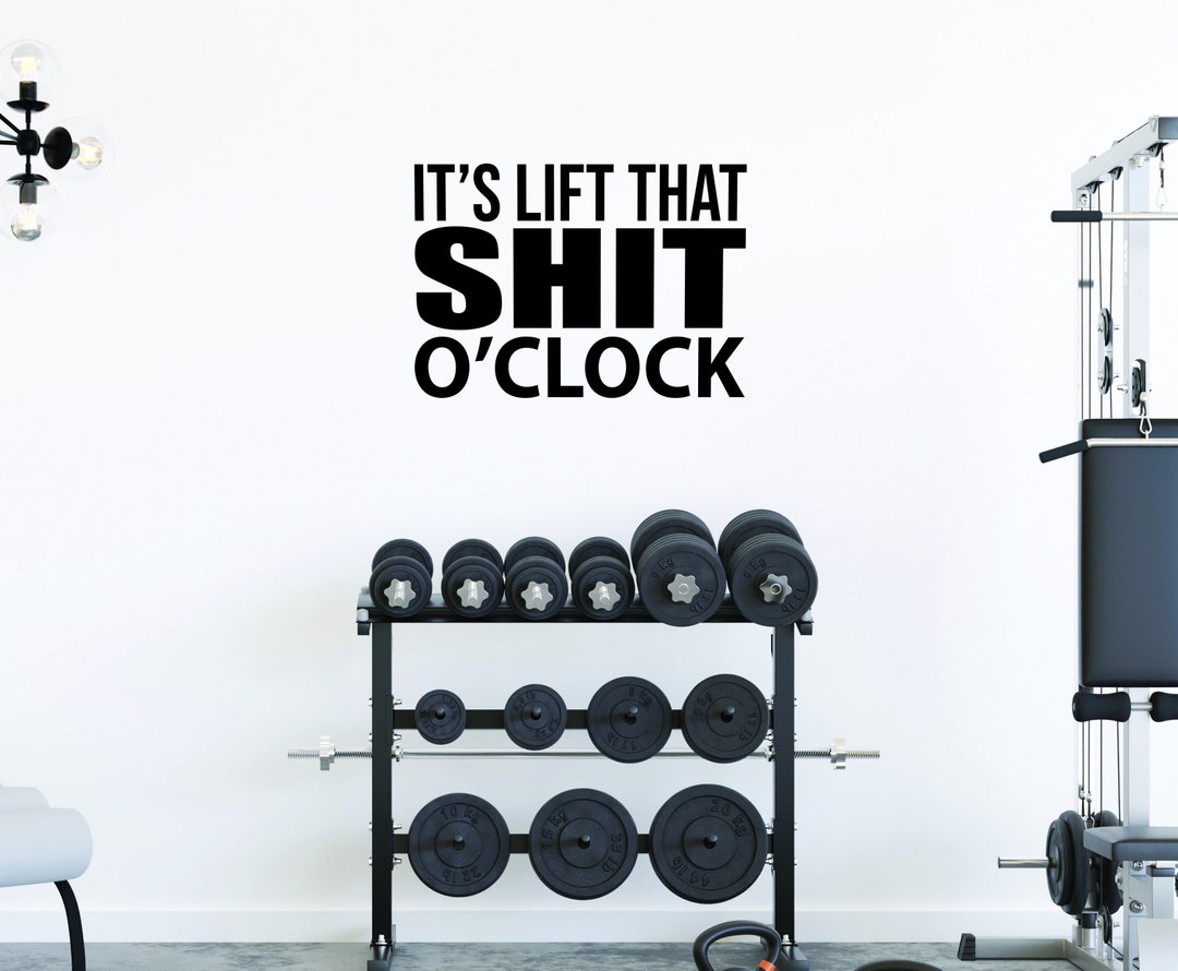 It's Lift That SHIT O'clock Fitness Wall Decal, Gym Wall Decal ...