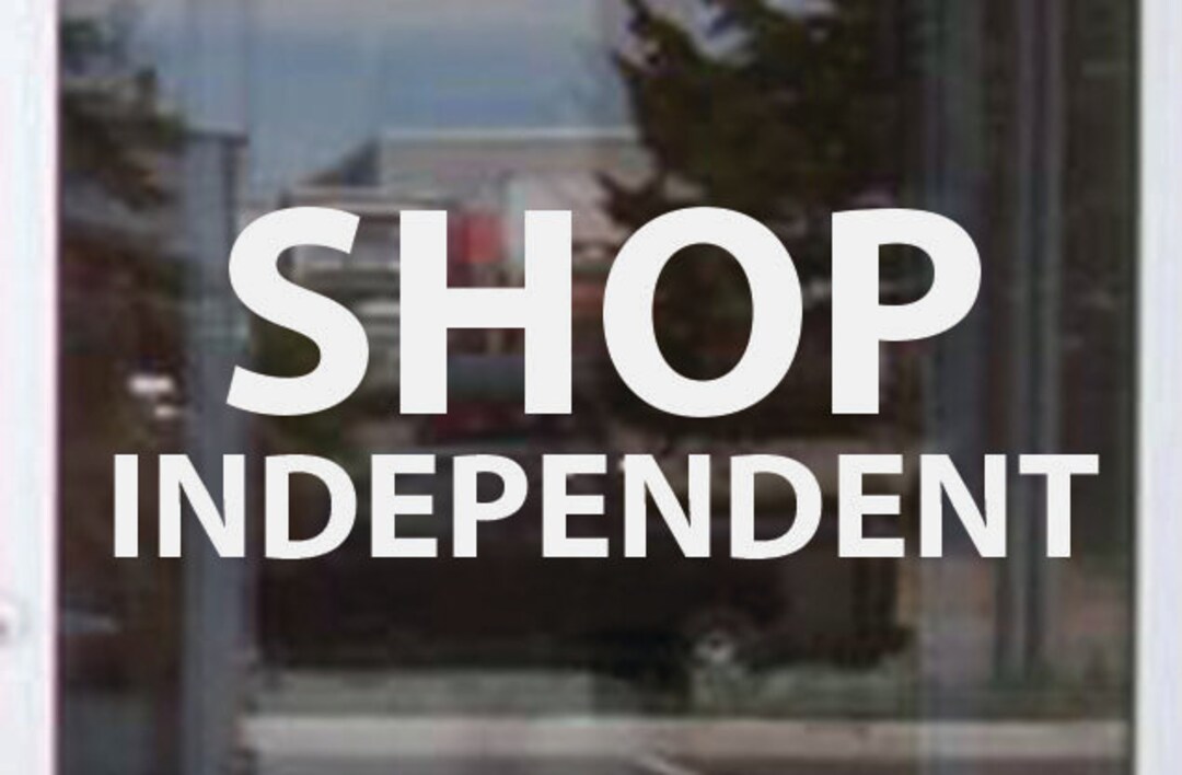 Business Sign Decal, Small Shop Decal, Shop INDEPENDENT. - Etsy