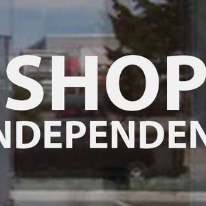 Business Sign Decal, Small Shop Decal, Shop INDEPENDENT. - Etsy