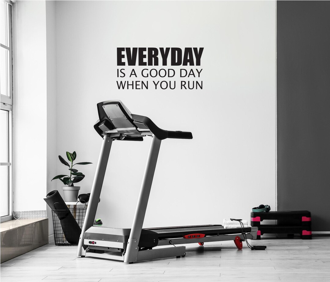 Running Motivation Wall Decal, EVERYDAY is a Good Day When You Run. Gym ...