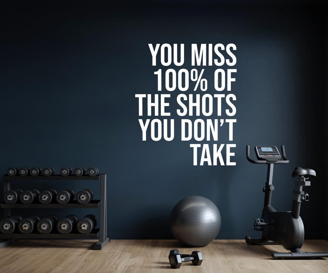 You Miss 100% of the Shots You Don't Take, Office Sign Vinyl Decal ...