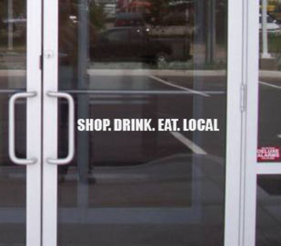 Shop. Drink. Eat. LOCAL, Vinyl Decal for Store Window or Wall - Etsy
