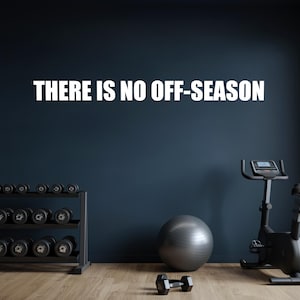 Sports Quote Wall Decal, There is No Off-season, Gym Wall Decal, Office ...