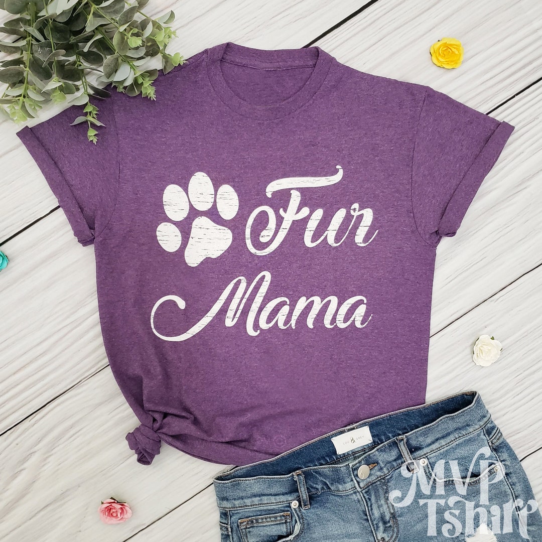 Fur Mama Shirt, Paw Print, Proud Dog Mom Shirt, Dog Mom Shirt, Matching ...