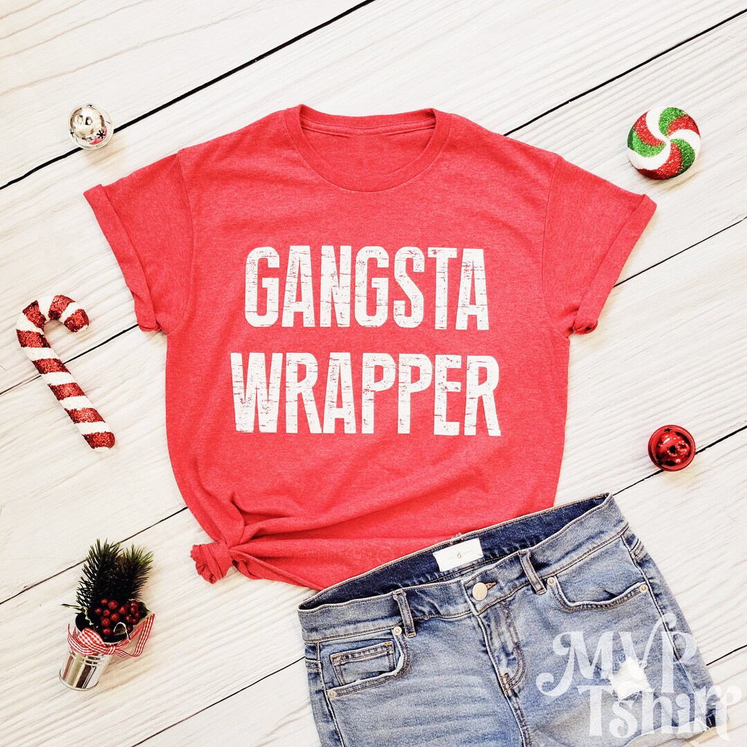 Gangsta Wrapper Shirt, Funny Christmas Shirt, Holiday Matching Tee ...