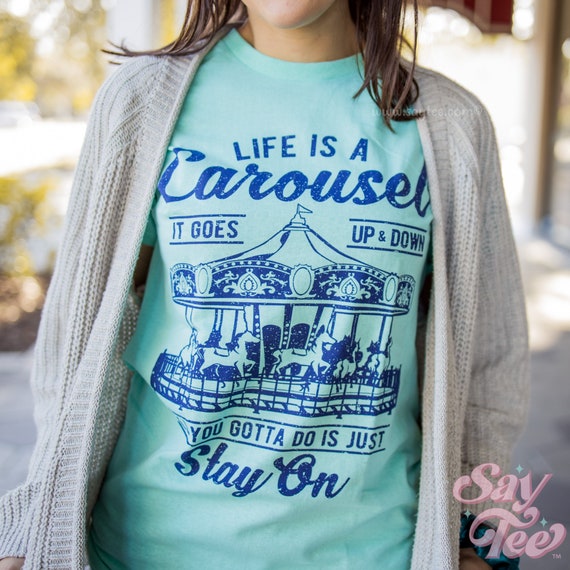 LIFE is A Carousel Shirt Life Motivational Quote Quotes | Etsy