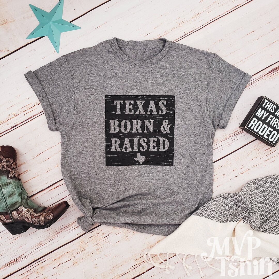 Texas Born and Raised Shirt, Southern Sayings, Texas Shirt Women, Texas ...
