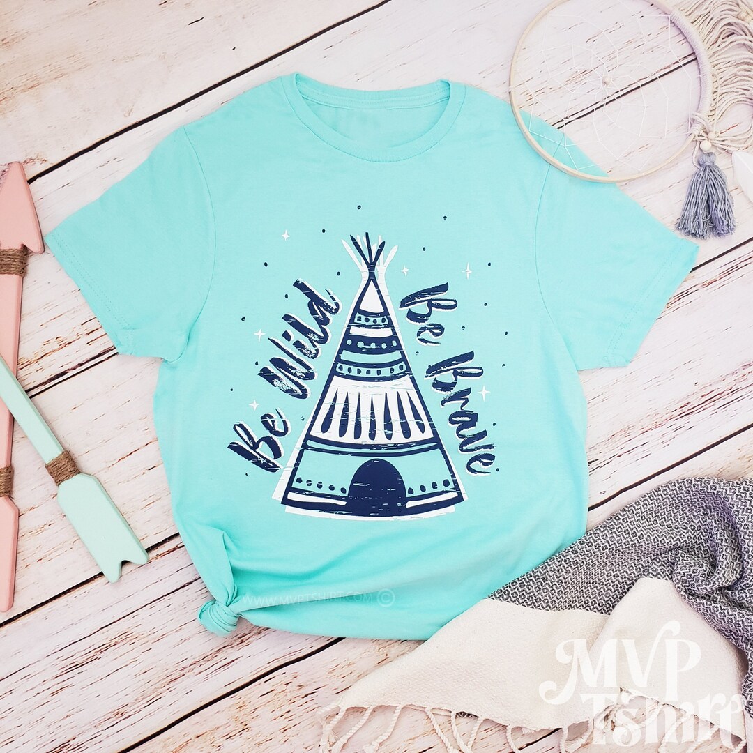 Be Brave Teepee Shirt, Motivational T-shirt, Bohemian T-shirt, Hand ...