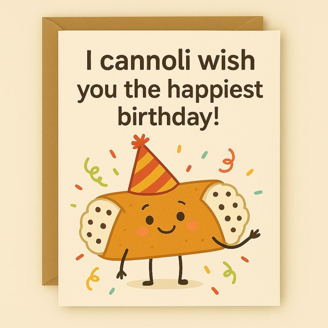 Cannoli Happy Birthday : Printable Food Pun Greeting Card - Digital ...
