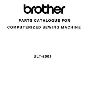 Brother ULT2001 ULT 2001 Embroidery Sewing Machine Service Manual and ...