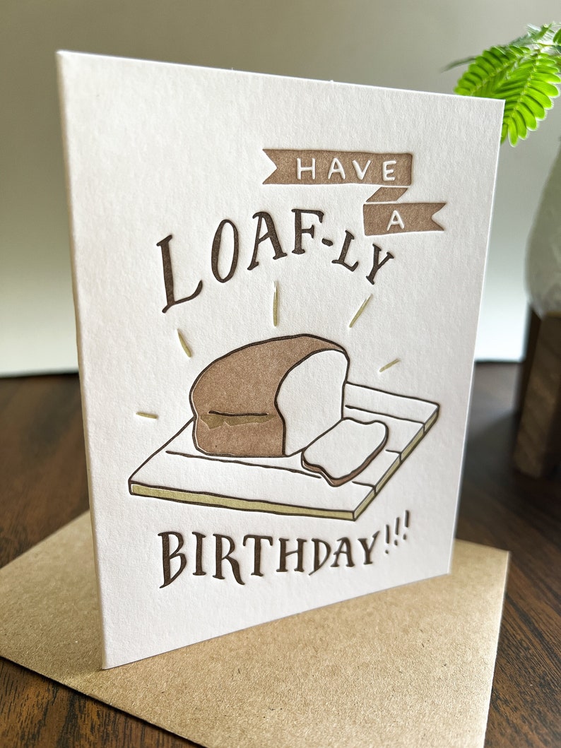 Have a Loafly Birthday, Funny Birthday Card, Letterpress, Bread Card ...
