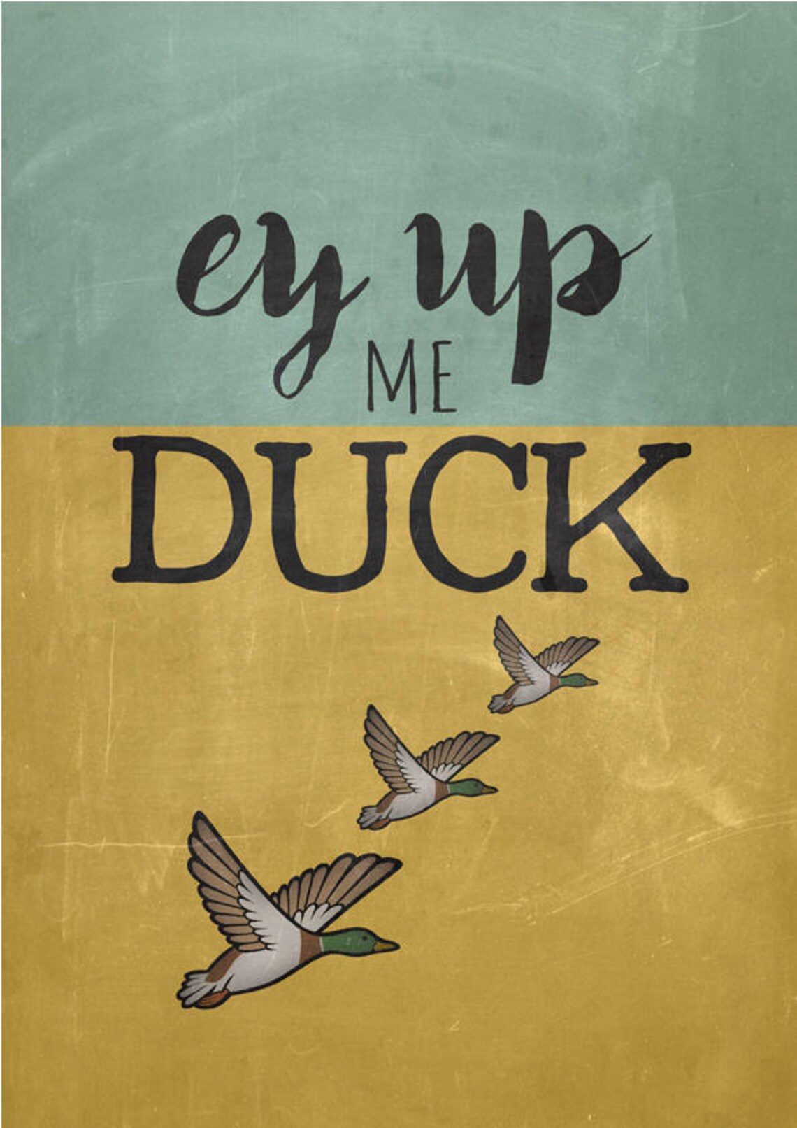 Ey up Me Duck Yorkshire Speak Print Ey Up Ducks Yorkshire | Etsy