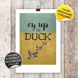 Ey up Me Duck Yorkshire Speak Print, Ey Up, Ducks, Yorkshire Dialect ...