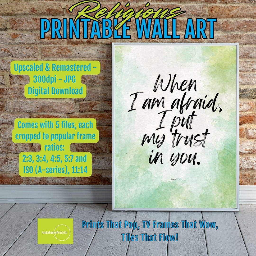 Psalm 56 3 PRINTABLE Wall Art Christian Scripture Sign When Im Afraid ...