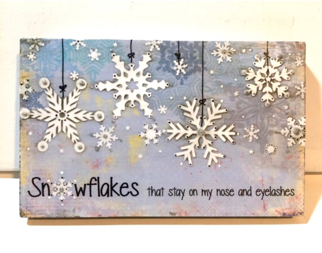 Snowflakes Sign, Mixed Media Snowflakes, Snowflakes That Stay on My ...