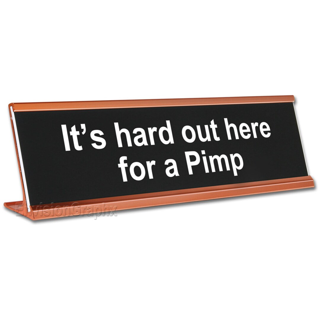 2x8 It's Hard Out Here for a Pimp Funny Desk Name Plate - Etsy