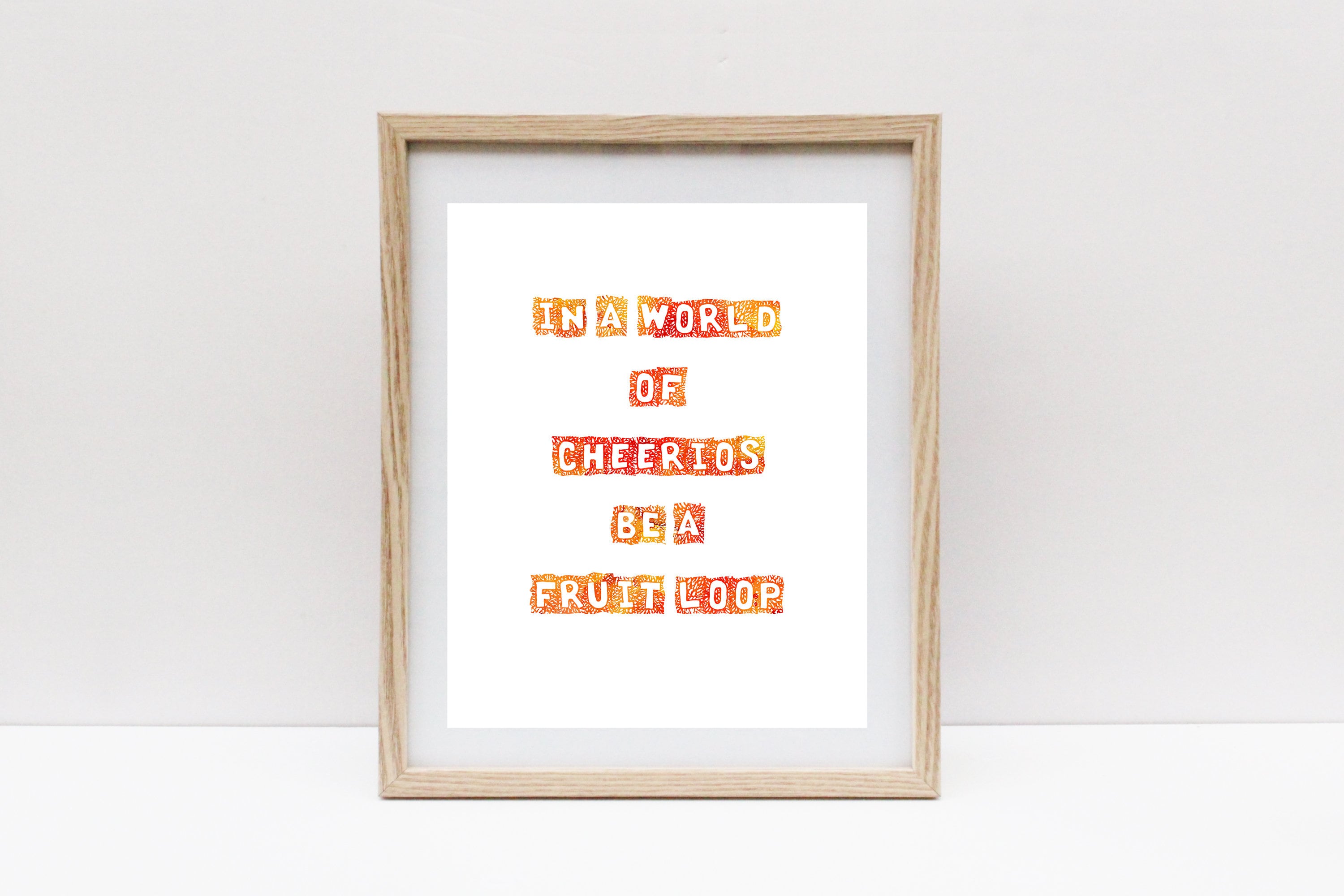 In A World of Cheerios Be A Fruit Loop Digit Print Wall Art - Etsy