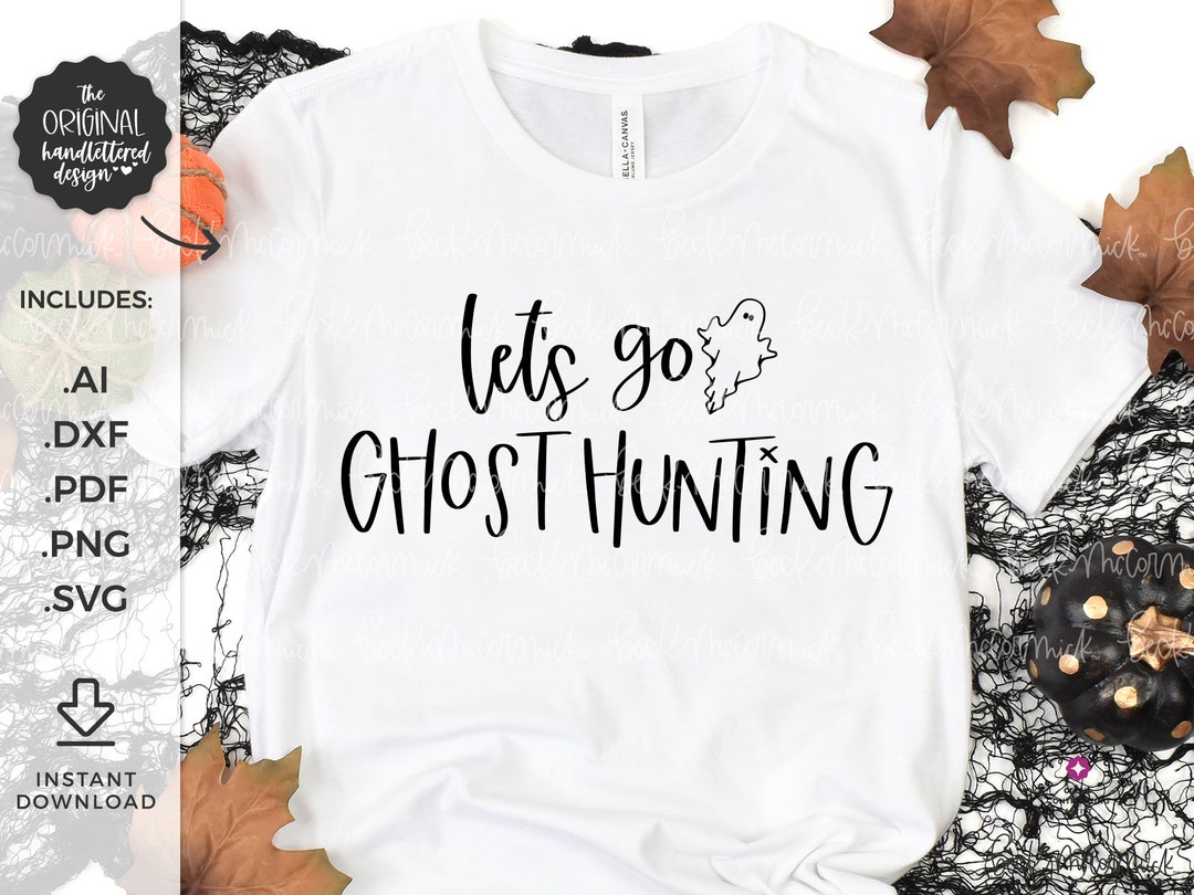 Let's Go Ghost Hunting SVG Cricut SVG Silhouette SVG Cricut File Cricut ...