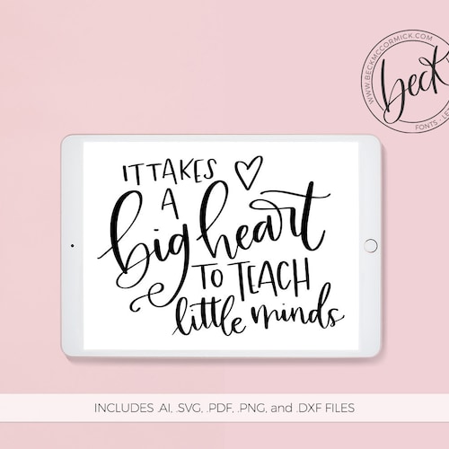 It Takes A Big Heart to Shape Little Minds Svg Teacher Days - Etsy