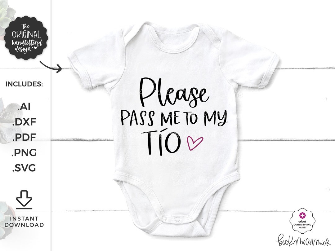 Please Pass Me to My Tio SVG Onesie SVG New Baby SVG Family Svg Cute ...