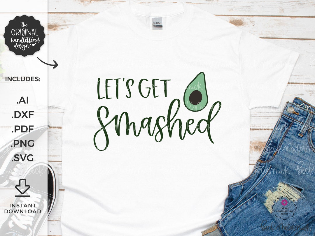 Let's Get Smashed SVG Avocado SVG Cricut Svg Silhouette File Cricut ...