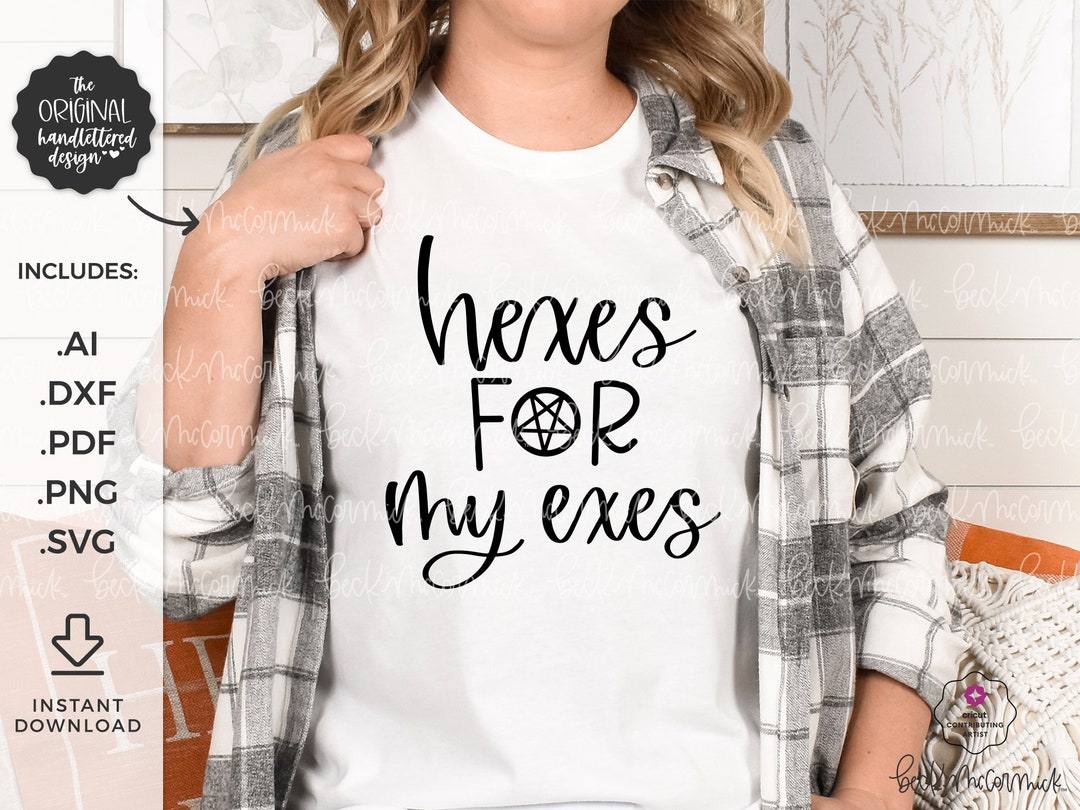 Hexes for My Exes SVG Cricut SVG Silhouette SVG Cricut File Cricut Download Svg Files Halloween ...