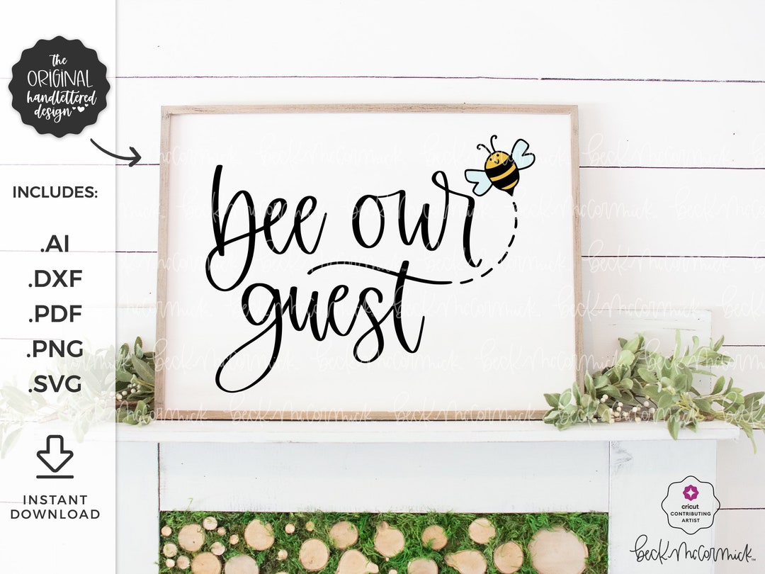 Bee Our Guest SVG Silhouette File Cricut File Handlettered SVG Cricut Svg Cricut Download ...