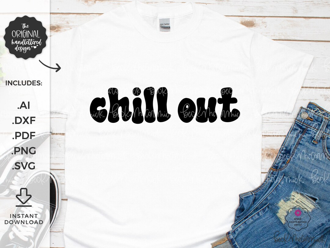 Chill Out SVG Silhouette Cut File Instant Download Cricut Instant ...
