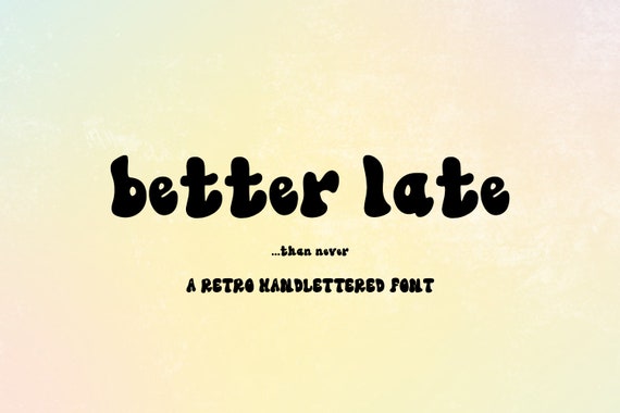 Better Late Retro Font Fun Fonts Crafting Fonts Fonts for - Etsy