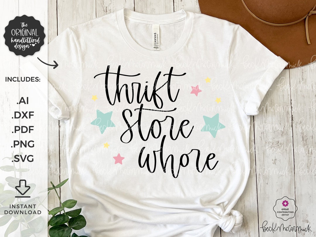 Thrift Store Whore SVG File Cricut Svg Handlettered SVG Instant ...