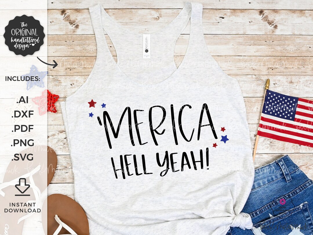 Merica Hell Yeah SVG - America SVG - Independence Day SVG - Silhouette Cut File - Instant ...