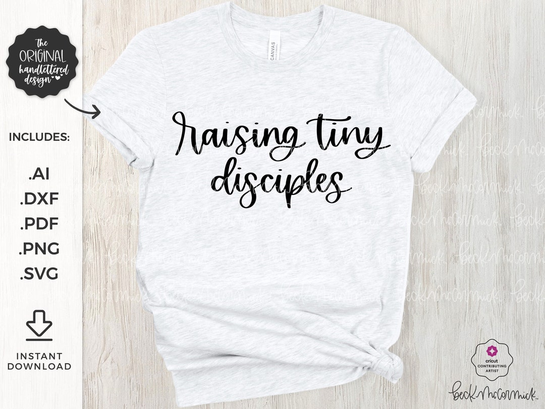 Raising Tiny Disciples SVG Silhouette File Instant Download Cricut ...