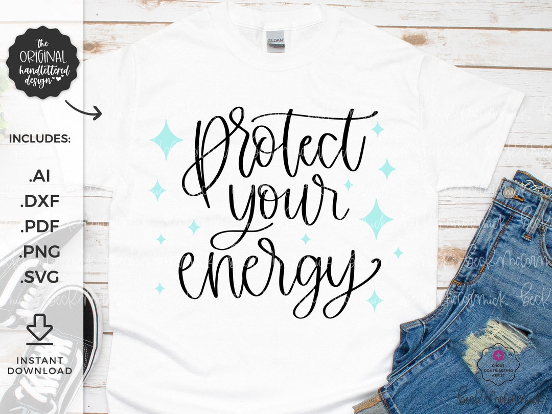 Protect Your Energy SVG - Cricut SVG - Cricut File - Cricut Download ...