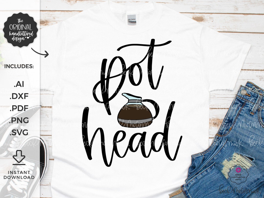 Pot Head SVG File Coffee Silhouette Cut File Hand-lettered SVG Cricut ...